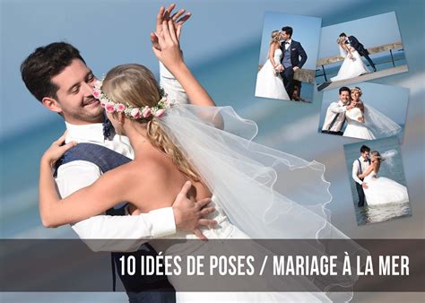 10 IdÉes De Poses Photos Mariage A Realiser A La Mer