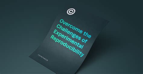 Overcome The Challenges Of Experimental Reproducibility