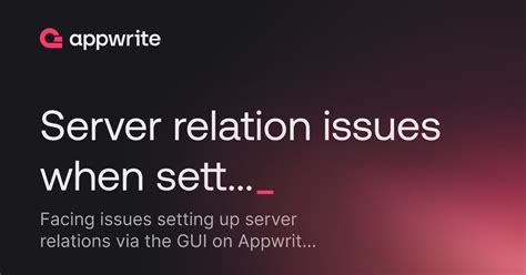 Server Relation Issues When Setting Via Gui Threads Appwrite