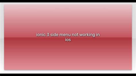 Ionic 3 Side Menu Not Working In Ios Youtube