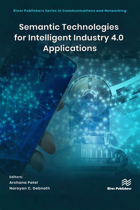Semantic Technologies For Intelligent Industry 40 Applications