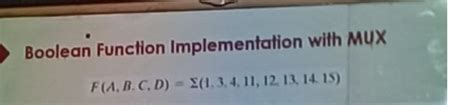 Solved Boolean Function Implementation With