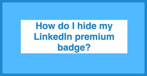 How To Hide Your LinkedIn Premium Badge On Your LinkedIn Profile Anyleads