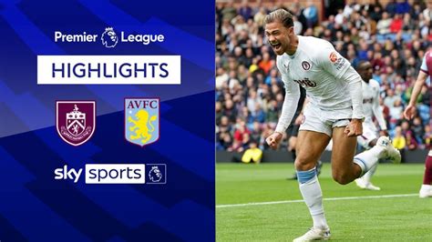 Burnley 1 3 Aston Villa Premier League Highlights Football News