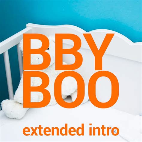 Bby Boo Extended Intro