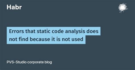 Errors That Static Code Analysis Does Not Find Because It Is Not Used R Cpp