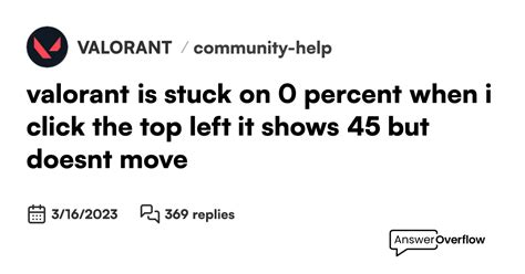 Valorant Is Stuck On 0 Percent When I Click The Top Left It Shows 45 But Doesnt Move Valorant