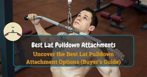 11 Best Lat Pulldown Attachment Options To Try In 2024 Functional Body Savage