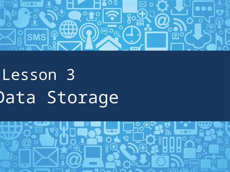 PPTX Lesson 3 Data Storage Objectives Define Data Storage Identify The Difference Between