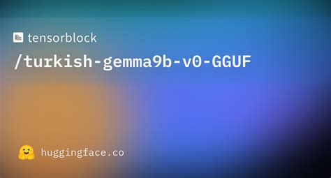 Tensorblock Turkish Gemma9b V0 GGUF Hugging Face