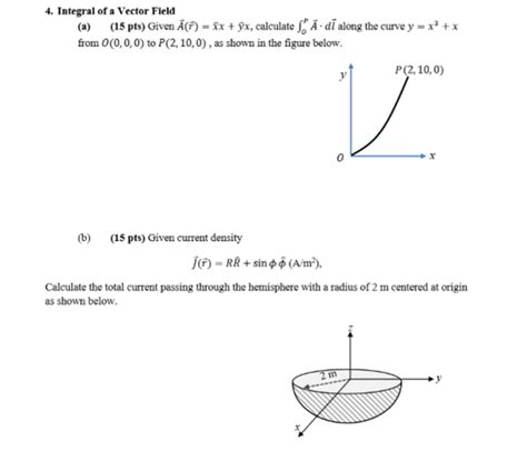 Solved 4 Integral Of A Vector Field A 15 Pts Given Chegg Com