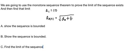 Solved We Are Going To Use The Monotone Sequence Theorem To