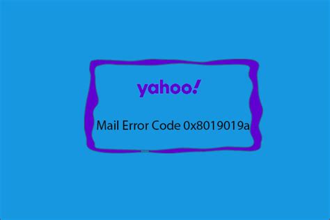 How To Solve Error Code 0x8019019a When Setting Up Yahoo Mail