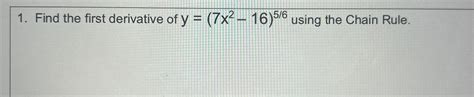 solved find the first derivative of y 7x2 16 56 ﻿using the
