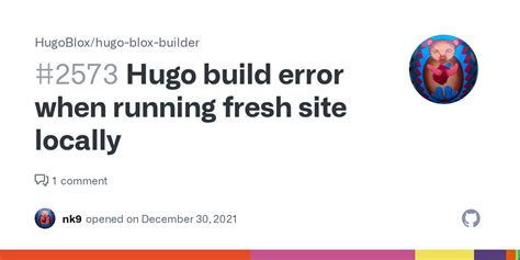 Hugo Build Error When Running Fresh Site Locally · Issue 2573 · Hugobloxhugo Blox Builder · Github