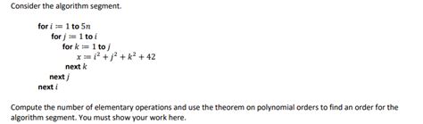 Solved Consider The Algorithm Segment For I1 To 5n For J