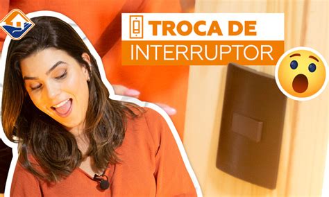 Como Trocar Ou Instalar Um Interruptor Blog Sobre Casa Decoração E Construção Balaroti