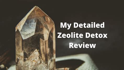 A Detailed Zeolite Detox Review - 3 Exceptional Reasons It Will Change ...