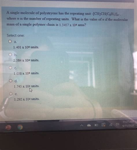 Solved A Single Molecule Of Polystryene Has The Repeating Unit