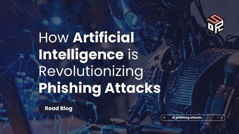How Ai Is Revolutionizing Phishing Attacks Blog