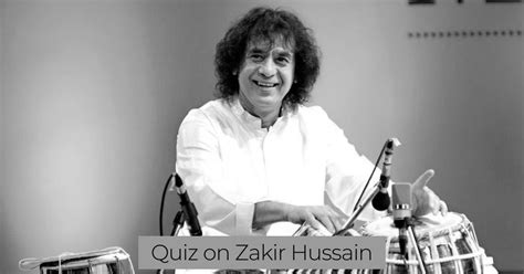 gk quiz on zakir hussain test your knowledge about the maestro with this quiz