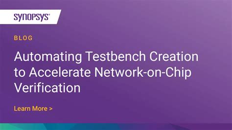 Accelerating Noc Verification Via Automated Testbench Synopsys Blog