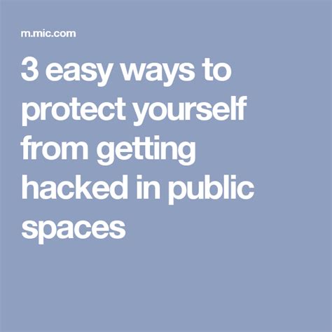 3 Easy Ways To Protect Yourself From Getting Hacked In Public Spaces