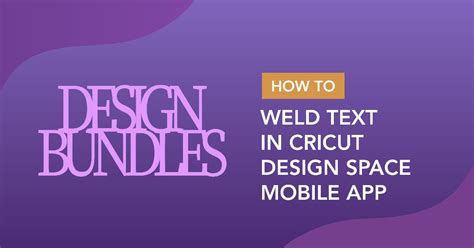 How To Weld Text In Cricut Design Space Design Bundles