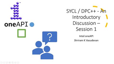 1 What Is Sycl How Is It Different From Dpc Sycl Program Structure