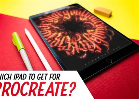 What IPads Work With Procreate Finding The Perfect Match For Your