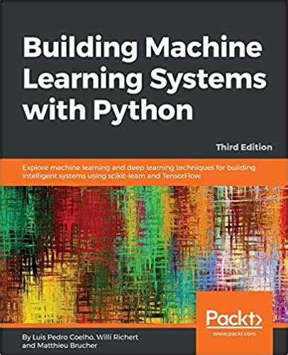 کتاب Building Machine Learning Systems With Python Explore Machine Learning And Deep Learning
