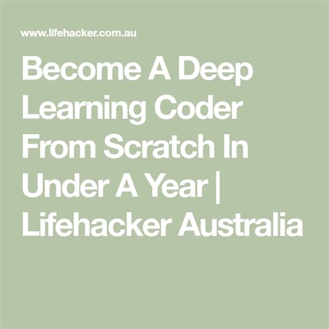 Become A Deep Learning Coder From Scratch In Under A Year Lifehacker