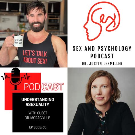 Episode 65 Understanding Asexuality Sex And Psychology