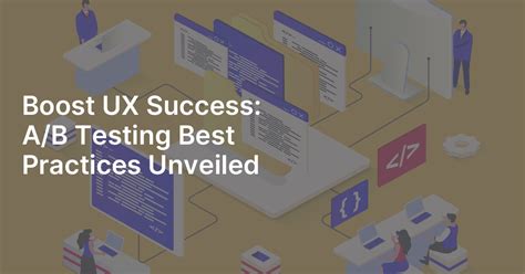 Boost Ux Success Ab Testing Best Practices Unveiled