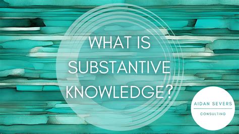What Is Substantive Knowledge