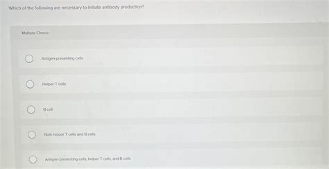 Solved Which Of The Following Are Necessary To Initiate