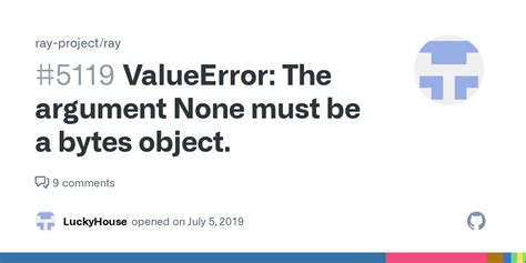 Valueerror The Argument None Must Be A Bytes Object · Issue 5119 · Ray Projectray · Github