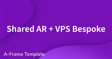 A Frame Shared Ar Vps Bespoke 8th Wall 8th Wall