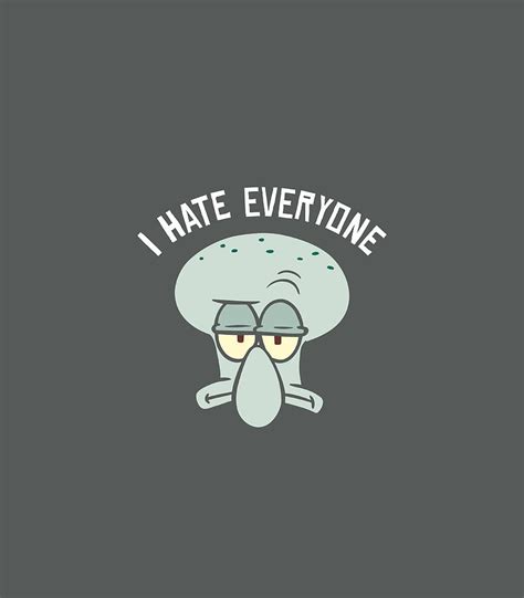 Spongebob Squarepants Squidward I Hate Everyone Digital Art By Leoniw Eddi