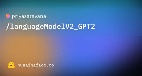 Priyasaravanalanguagemodelv2gpt2 · Hugging Face