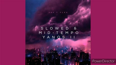 Gwinya Lam 360 T Flex Slowed Version [official Audio] Youtube