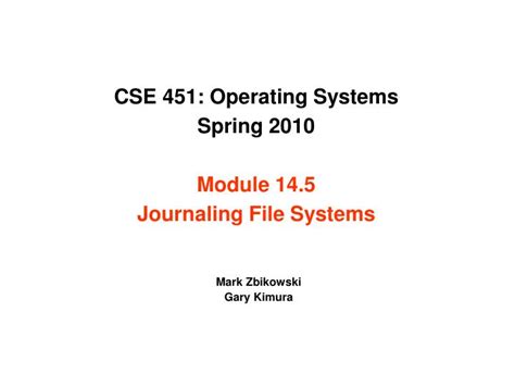 Ppt Cse 451 Operating Systems Spring 2010 Module 145 Journaling