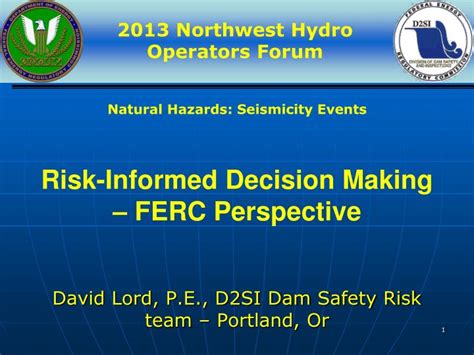 Ppt Risk Informed Decision Making Ferc Perspective Powerpoint Presentation Id 3352448