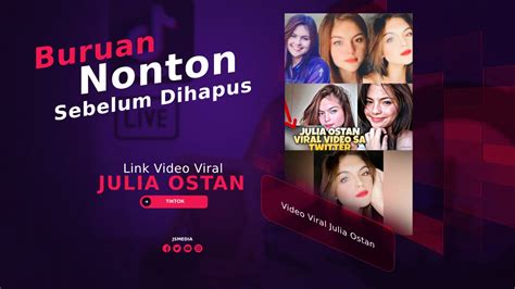 Link Video Viral Julia Ostan Cepat Nonton Sebelum Dihapus