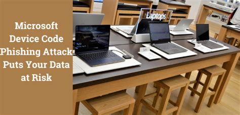 Microsoft Device Code Phishing Attack How Hackers Bypass Mfa And Steal Your Data The Review Hive