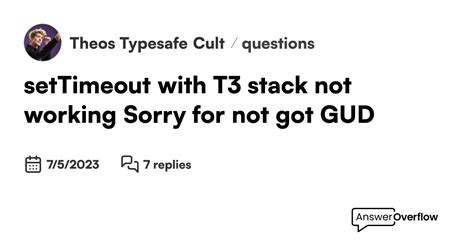 Settimeout With T3 Stack Not Working Sorry For Not Got Gud Theos