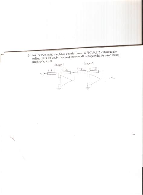Solved 2 For The Two Stage Amplifier Circuit Shown In