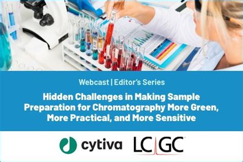 Hidden Challenges In Making Sample Preparation For Chromatography More