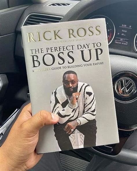 The Perfect Day To Boss Up By Rick Ross Tr Upasna Wadhwani Posted On