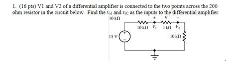 Solved 1 16 Pts V1 And V2 Of A Differential Amplifier Is